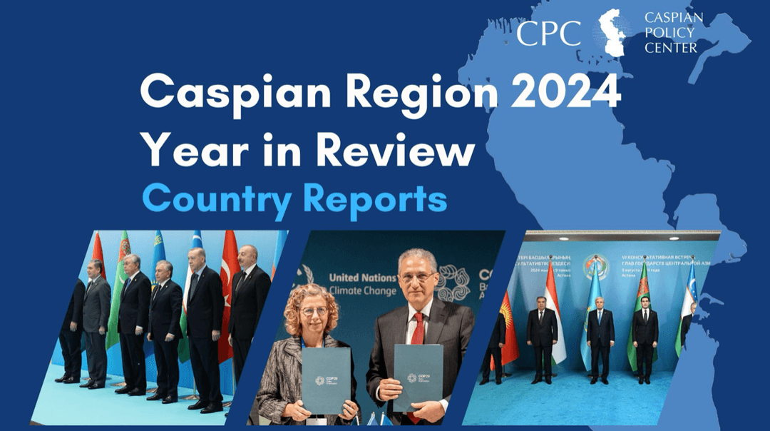 CPC | Caspian Region 2024 Year in Review